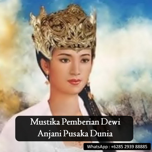 Mustika Pemberian Dewi Anjani Pusaka Dunia | Pusaka Dunia
